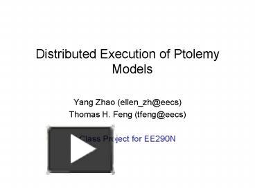 PPT – Distributed Execution of Ptolemy Models PowerPoint presentation ...