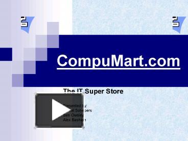 PPT – CompuMart'com PowerPoint presentation | free to view - id: 1689d4 ...
