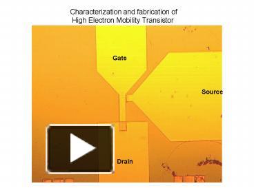 Characterization and fabrication of High Electron Mobility Transistor ...