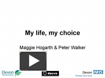 My life, my choice presentation | free to view