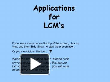 PPT – Applications for LCMs PowerPoint presentation | free to view - id ...