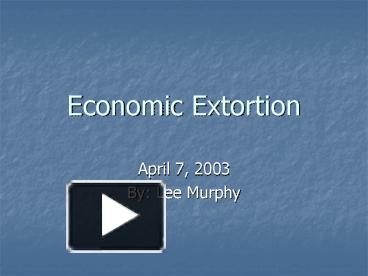 PPT – Economic Extortion PowerPoint presentation | free to view - id ...
