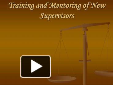 Training and Mentoring of New Supervisors presentation | free to view