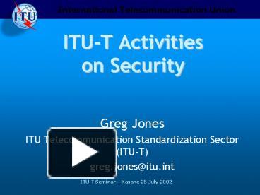PPT – ITU-T Activities on Security PowerPoint presentation | free to ...
