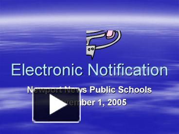 PPT – Electronic Notification PowerPoint presentation | free to view ...