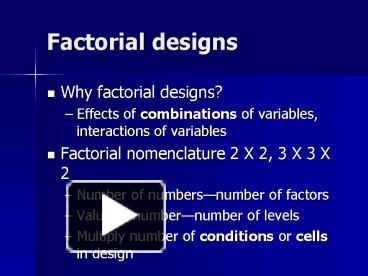 Factorial designs presentation | free to view