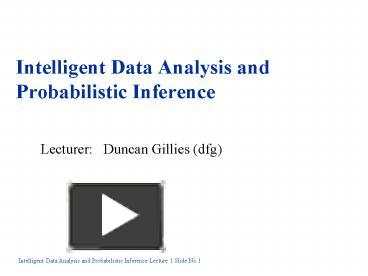PPT – Intelligent Data Analysis and Probabilistic Inference PowerPoint ...