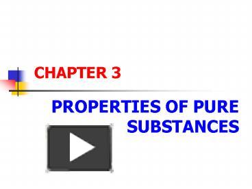 PROPERTIES OF PURE SUBSTANCES presentation | free to view