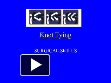 Knot Tying presentation | free to view