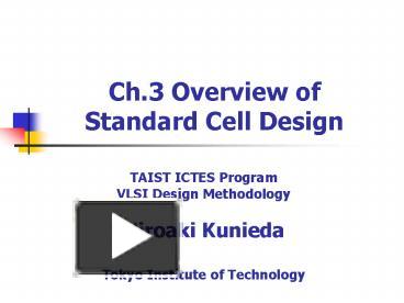 Ch'3 Overview of Standard Cell Design presentation | free to view