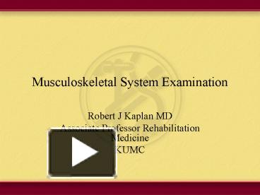 Musculoskeletal System Examination presentation | free to view