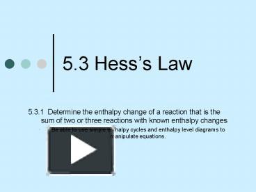 PPT – 5.3 Hess PowerPoint presentation | free to view - id: 16b7ed-ZDc1Z