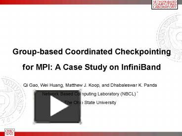 PPT – Groupbased Coordinated Checkpointing for MPI: A Case Study on ...