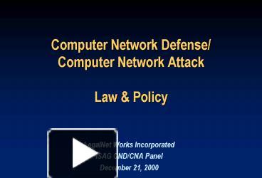 Computer Network Defense Computer Network Attack Law presentation ...