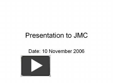 PPT – Presentation to JMC PowerPoint presentation | free to download ...