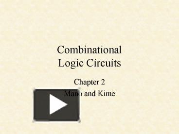 Combinational Logic Circuits presentation | free to view