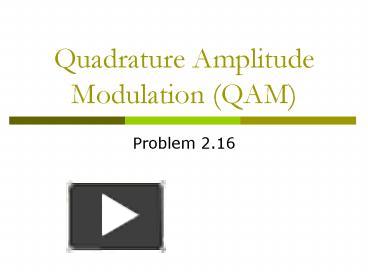 Quadrature Amplitude Modulation QAM presentation | free to view