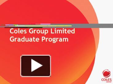 Coles Group Limited Graduate Program presentation | free to view