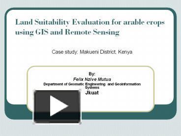 Land Suitability Evaluation for arable crops using GIS and Remote ...
