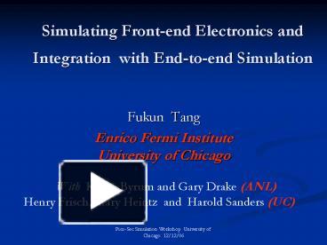 PPT – Simulating Front-end Electronics and Integration with End-to-end ...