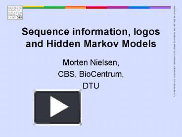 PPT – Sequence information, logos and Hidden Markov Models PowerPoint ...