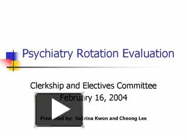 Psychiatry Rotation Evaluation presentation | free to view