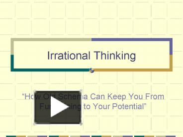 Irrational Thinking presentation | free to view