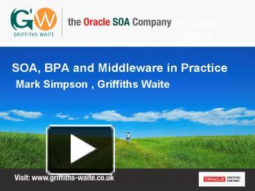 SOA, BPA and Middleware in Practice presentation | free to view