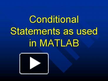 Conditional Statements as used in MATLAB presentation | free to view