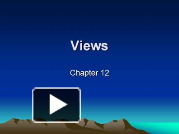 PPT – Views PowerPoint presentation | free to download - id: 16df83-ZmM1M