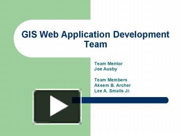 PPT – GIS Web Application Development Team PowerPoint presentation ...