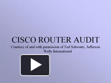 CISCO ROUTER AUDIT presentation | free to view