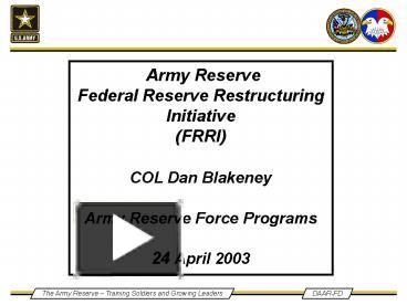 PPT – Army Reserve Federal Reserve Restructuring Initiative (FRRI) COL ...