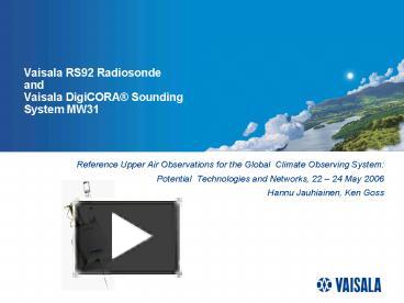 PPT – Vaisala RS92 Radiosonde and Vaisala DigiCORA Sounding System MW31 ...