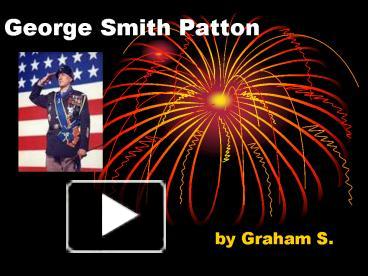 George Smith Patton presentation | free to view