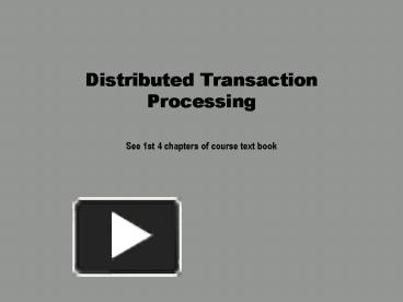Distributed Transaction Processing presentation | free to view