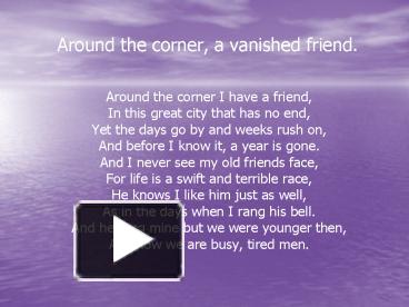 Around the corner, a vanished friend' presentation | free to view