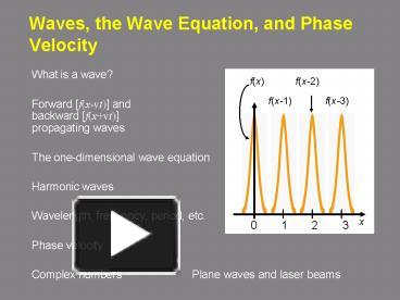 PPT – Waves, the Wave Equation, and Phase Velocity PowerPoint ...