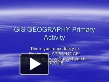 GIS GEOGRAPHY Primary Activity presentation | free to view