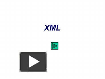PPT – XML PowerPoint presentation | free to view - id: 1700c7-OTFiO