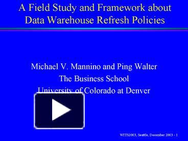 PPT – A Field Study and Framework about Data Warehouse Refresh Policies ...