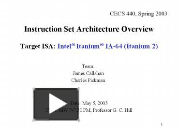 Instruction Set Architecture Overview Target ISA: Intel Itanium IA64 ...