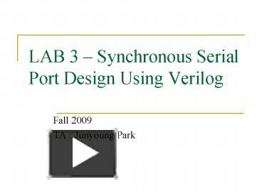 LAB 3 Synchronous Serial Port Design Using Verilog presentation | free ...