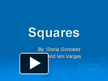 PPT – Squares PowerPoint presentation | free to view - id: 1707b1-ZDc1Z