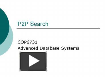 PPT – P2P Search PowerPoint presentation | free to view - id: 170b1-ZDY0M