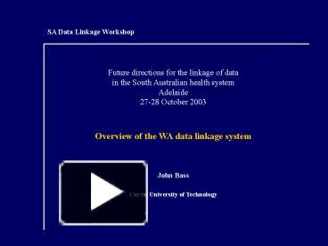 SA Data Linkage Workshop presentation | free to view