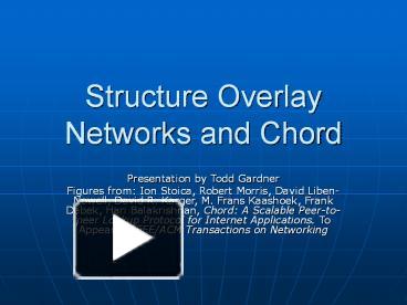 PPT – Structure Overlay Networks and Chord PowerPoint presentation ...