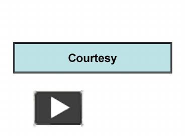 Courtesy presentation | free to view