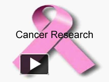 PPT – Cancer Research PowerPoint presentation | free to view - id ...