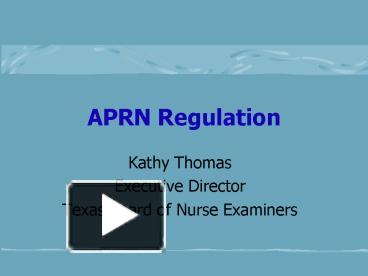 APRN Regulation presentation | free to view